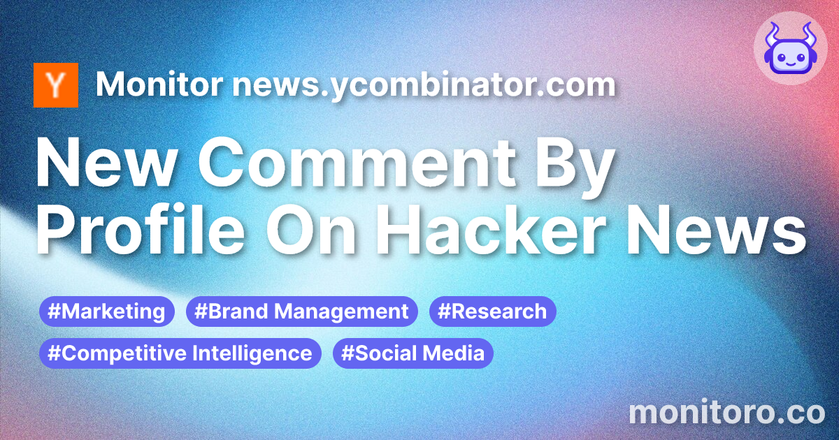 New Comment By Profile On Hacker News | Monitoro