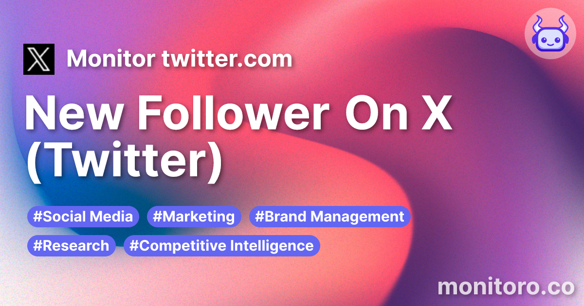 New Follower On X (Twitter) | Monitoro