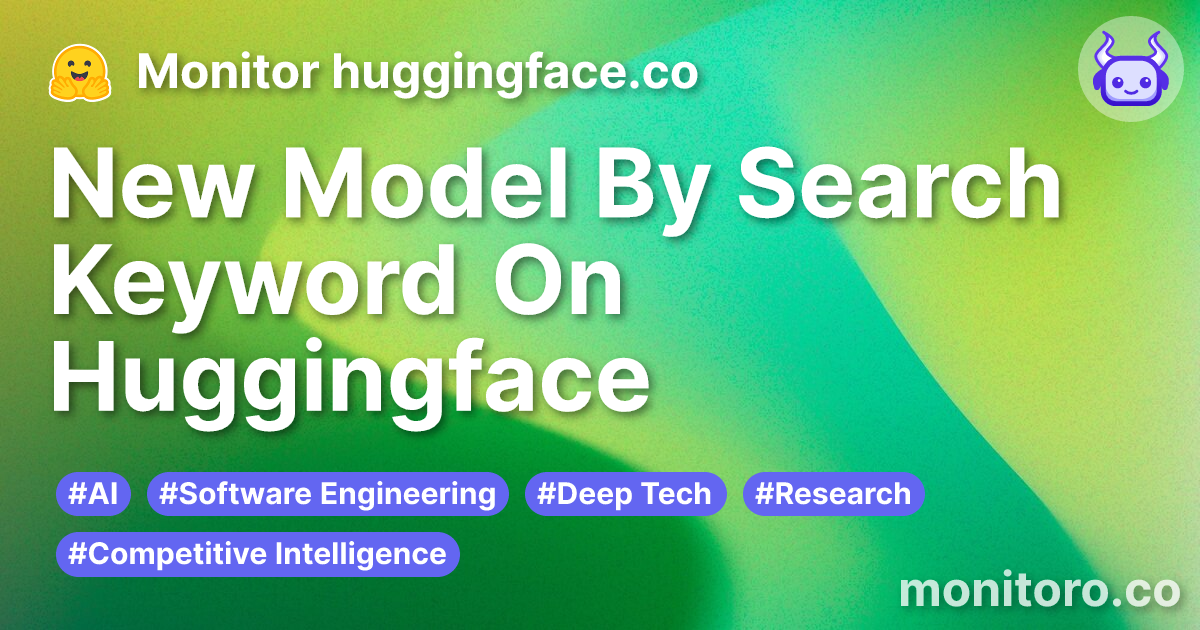 New Model By Search Keyword On Huggingface | Monitoro