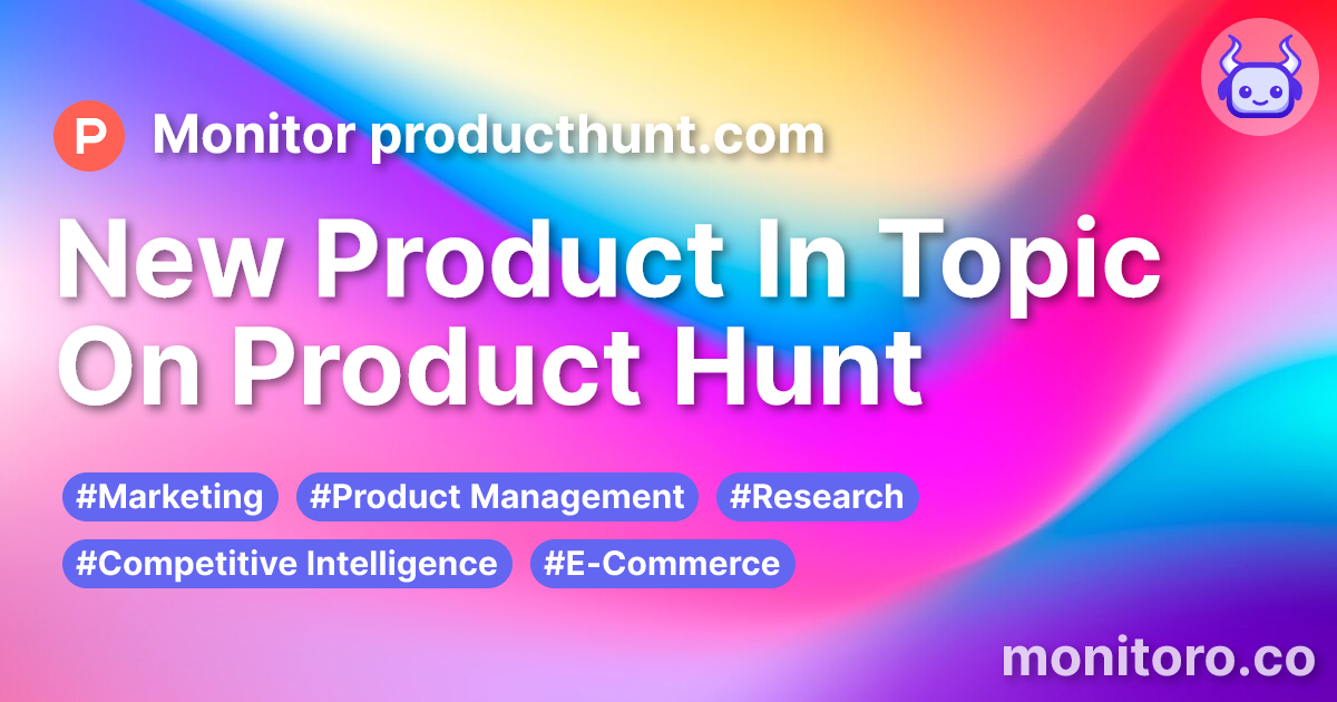 New Product In Topic On Product Hunt | Monitoro
