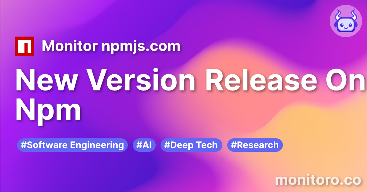 New Version Release On Npm | Monitoro New Version Release On Npm | Monitoro