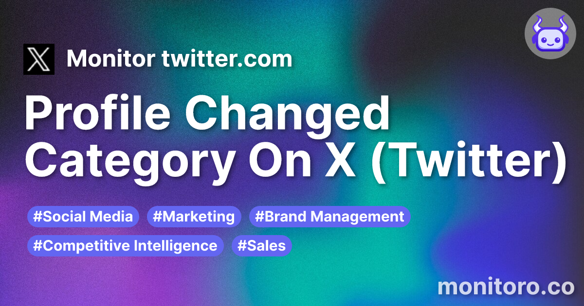 Profile Changed Category On X (Twitter) | Monitoro
